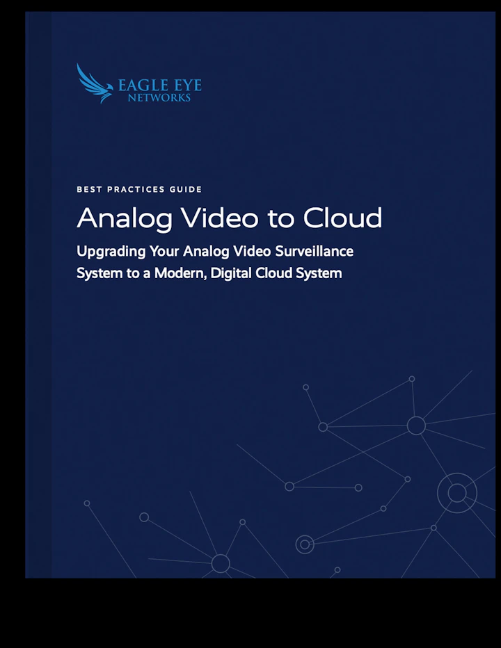 Eagle Eye Networks provides guide on how to transform analog security ...