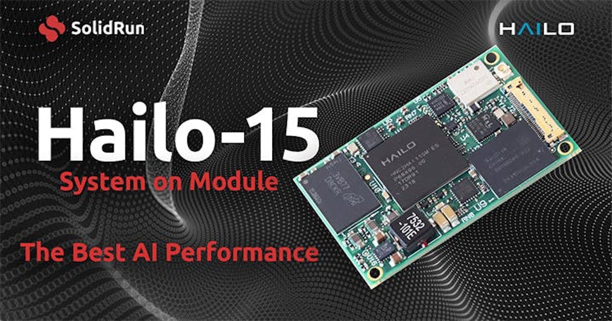 SolidRun unveils Hailo-15H System-on-Module (SOM) | Security Info Watch SolidRun unveils Hailo-15H System-on-Module (SOM) | Security Info Watch