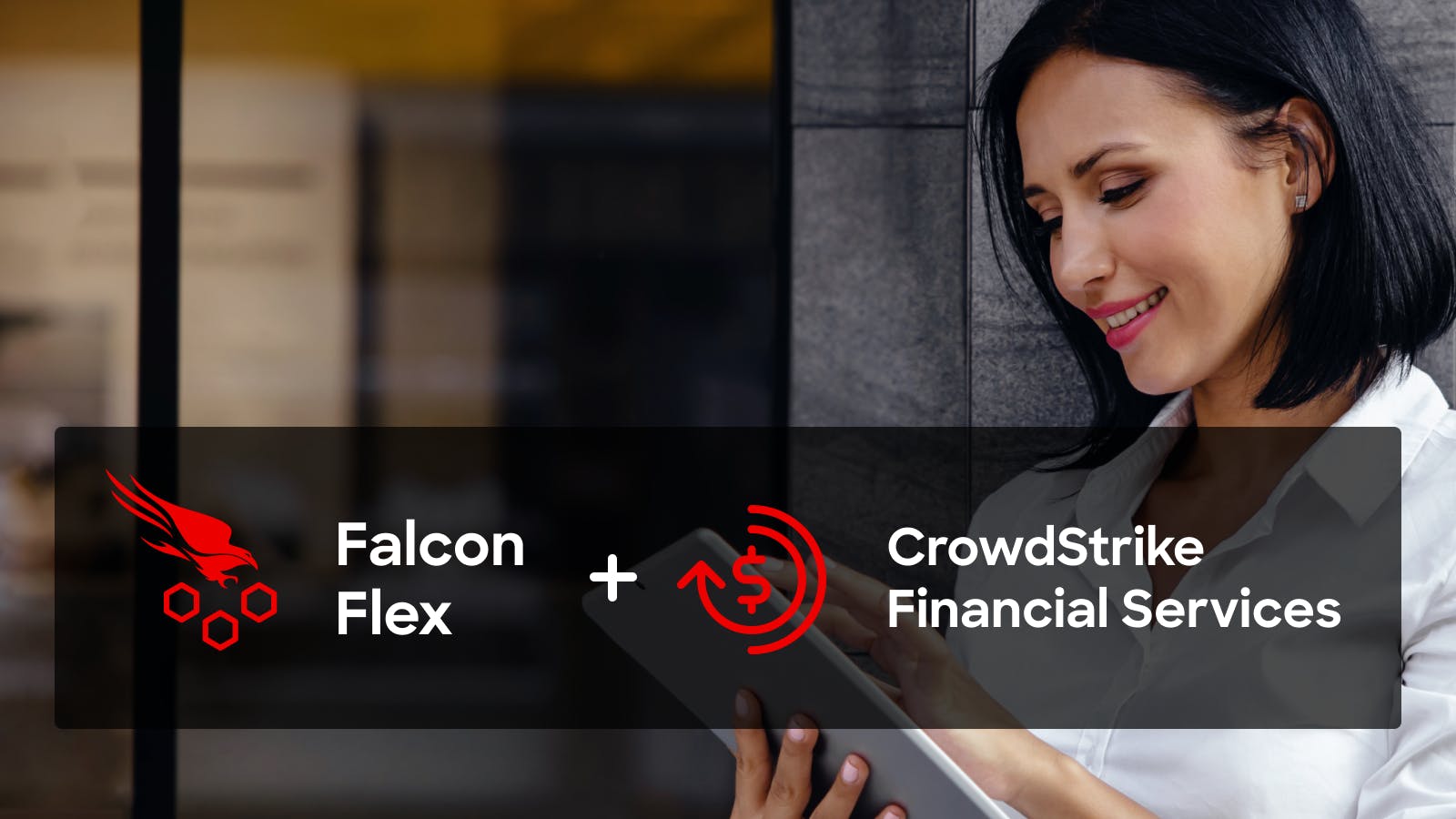 CrowdStrike launches CrowdStrike Financial Services, accelerating platform consolidation ...