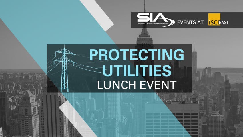 Protecting Utilities Lunch at ISC East | SecurityInfoWatch